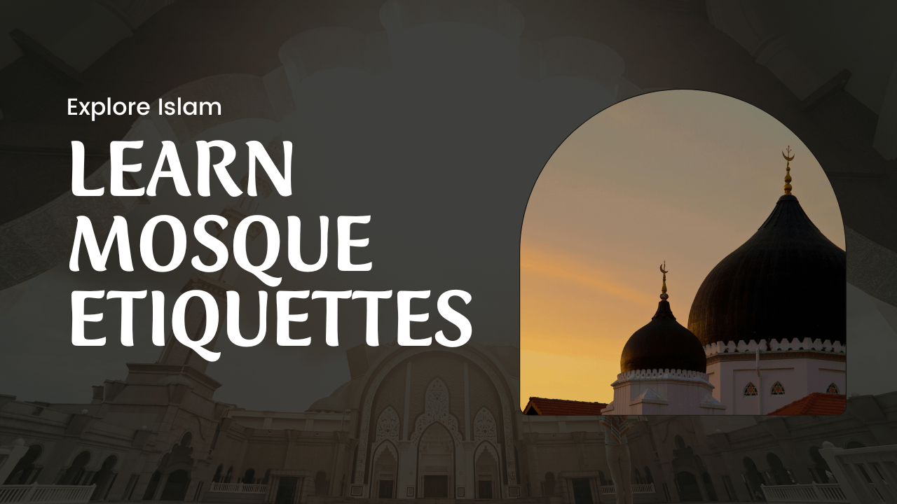 Mosque Etiquettes - The Islamic Faith